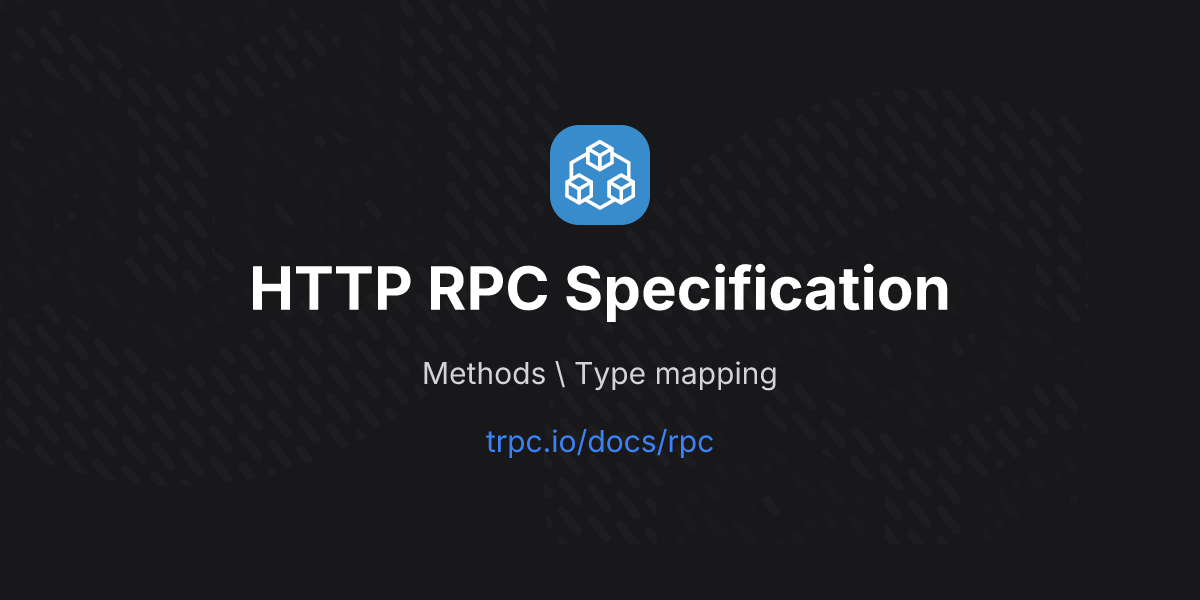 HTTP RPC Specification | tRPC