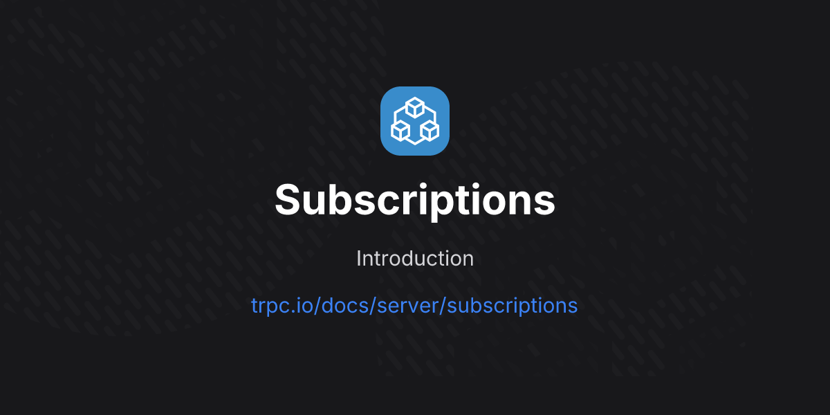 Subscriptions | tRPC